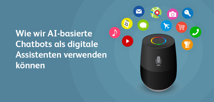 Wie AI-basierte Chatbots zu digitalen Assistenten werden